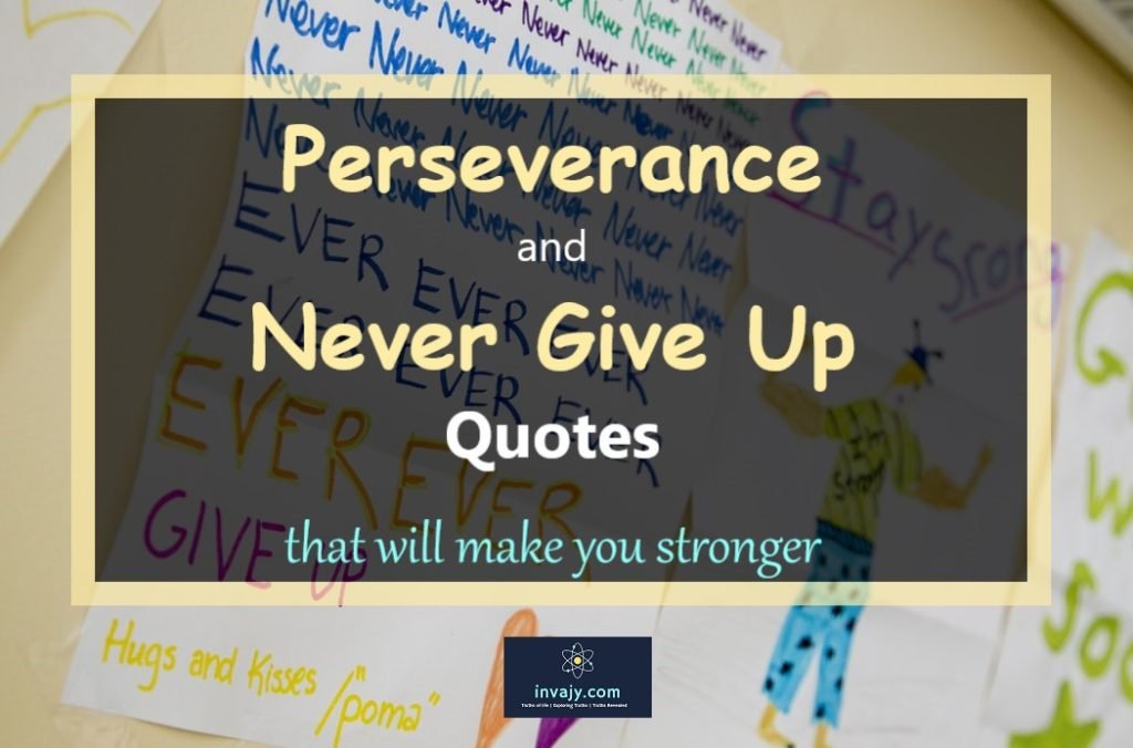120 Perseverance Quotes to Develop Never Give Up Attitude