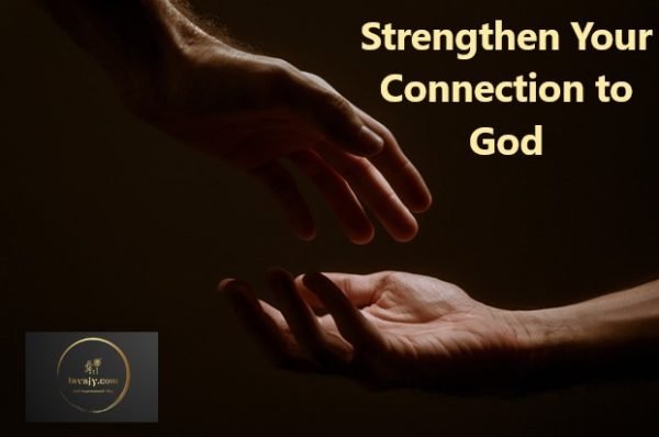 6 Ways to Strengthen Your Connection to God