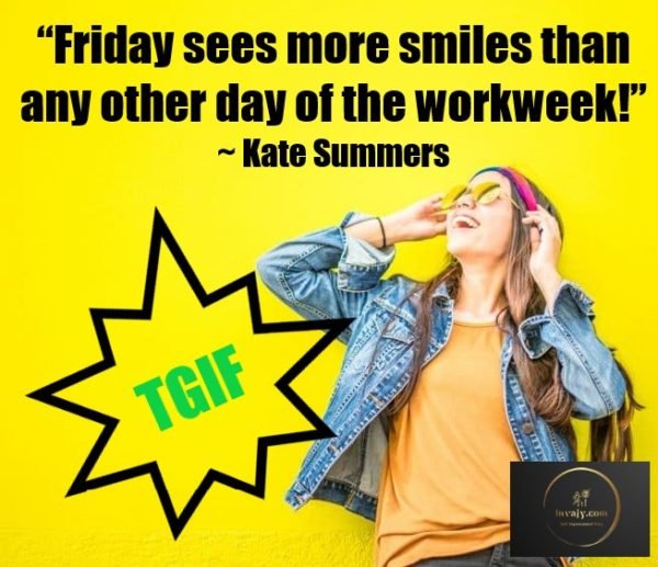 81 "Friday Quotes" to Start on Your Weekend in a Perfect Mood