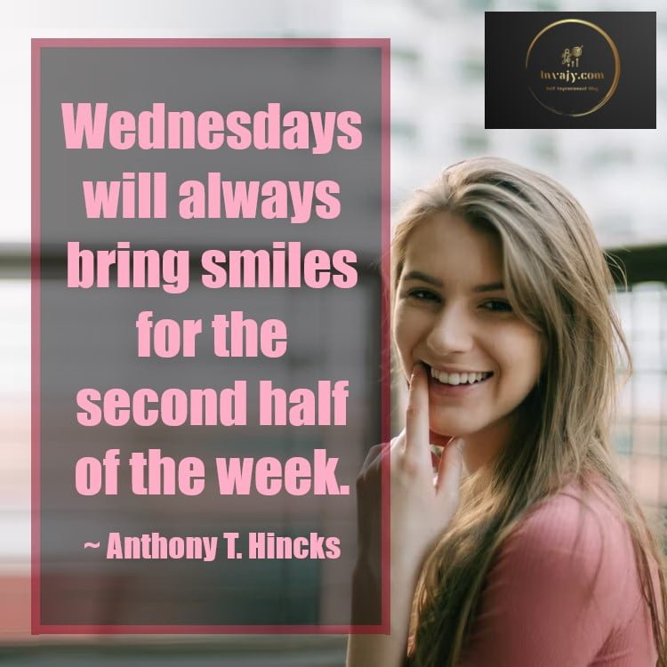80 Wednesday Quotes to Get You Through Hump Day