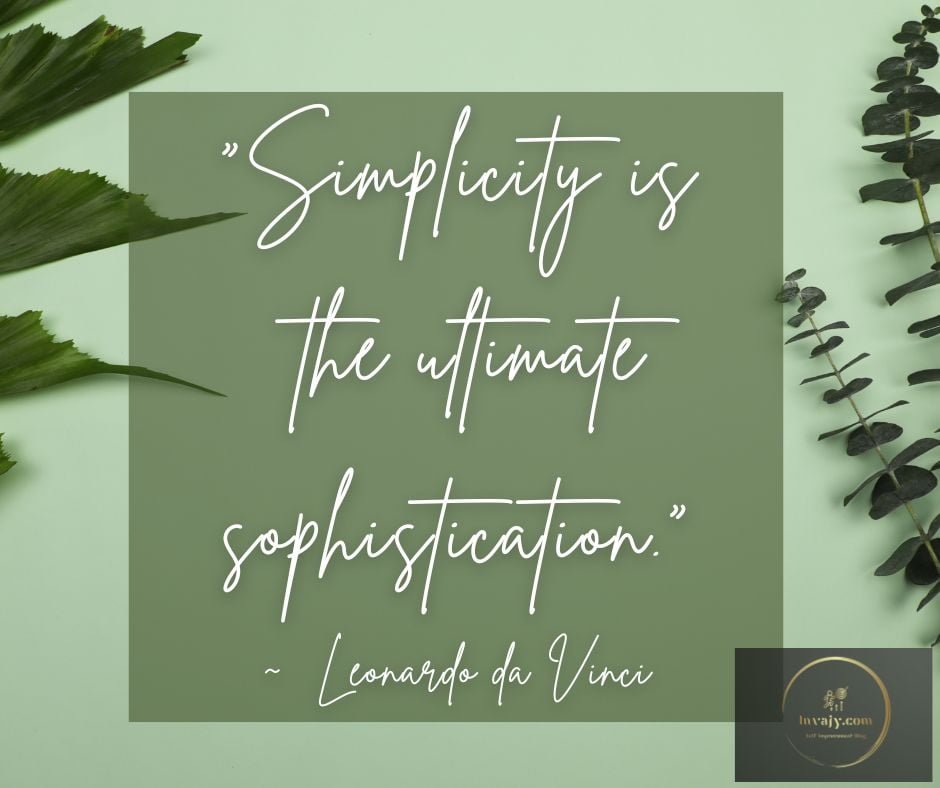 108 Simplicity Quotes Ecouraging to Live a Simple Life